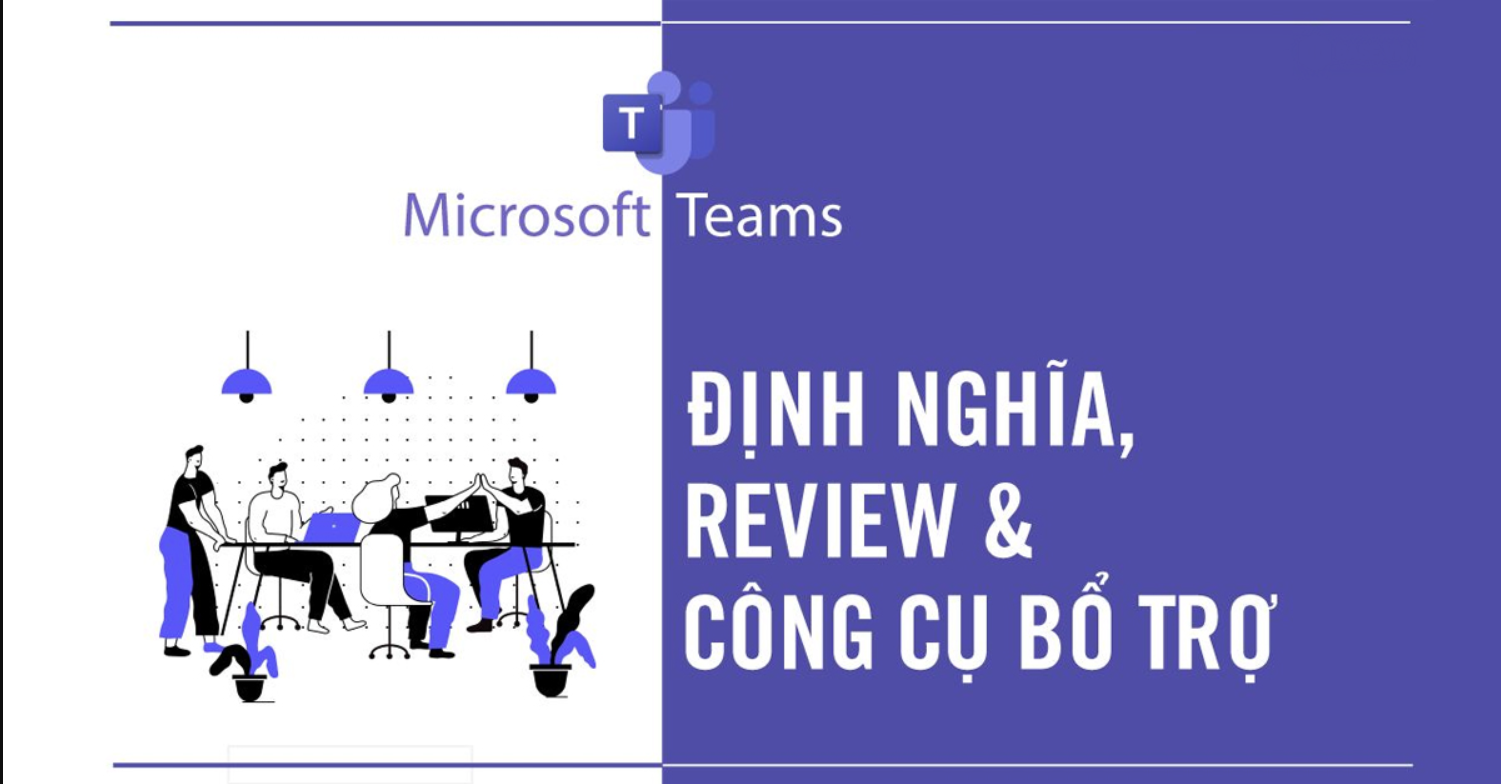 Microsoft Teams là gì? Review về ưu nhược điểm của Teams: Có phù hợp để ...